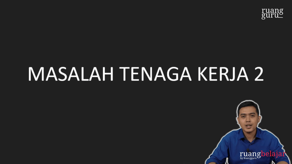 Video belajar Masalah Tenaga Kerja 2 Ekonomi untuk Kelas 11 Video belajar Masalah Tenaga Kerja 2 Ekonomi untuk Kelas 11