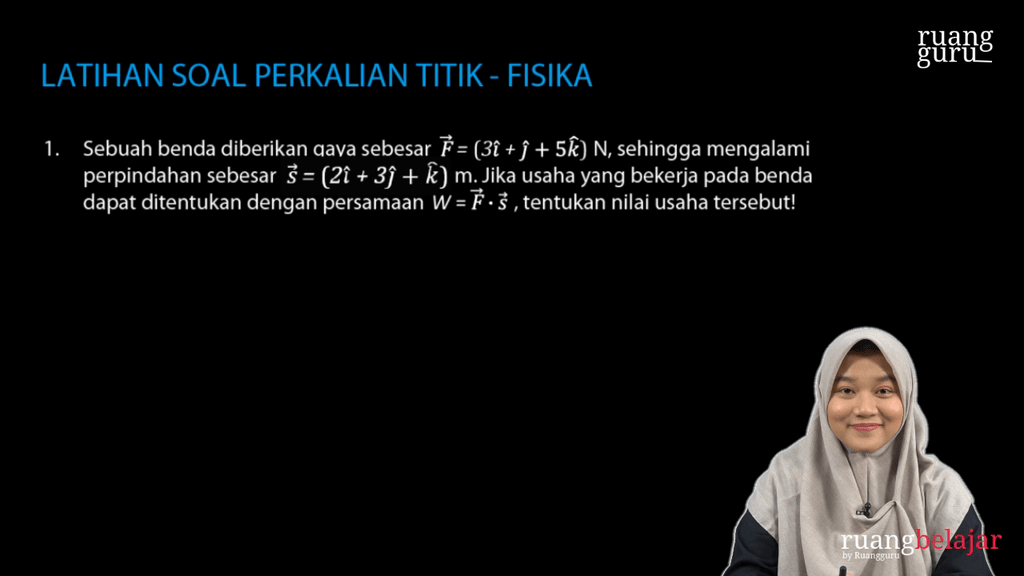 Video belajar Latihan Soal Perkalian Titik Fisika untuk Kelas 10 IPA