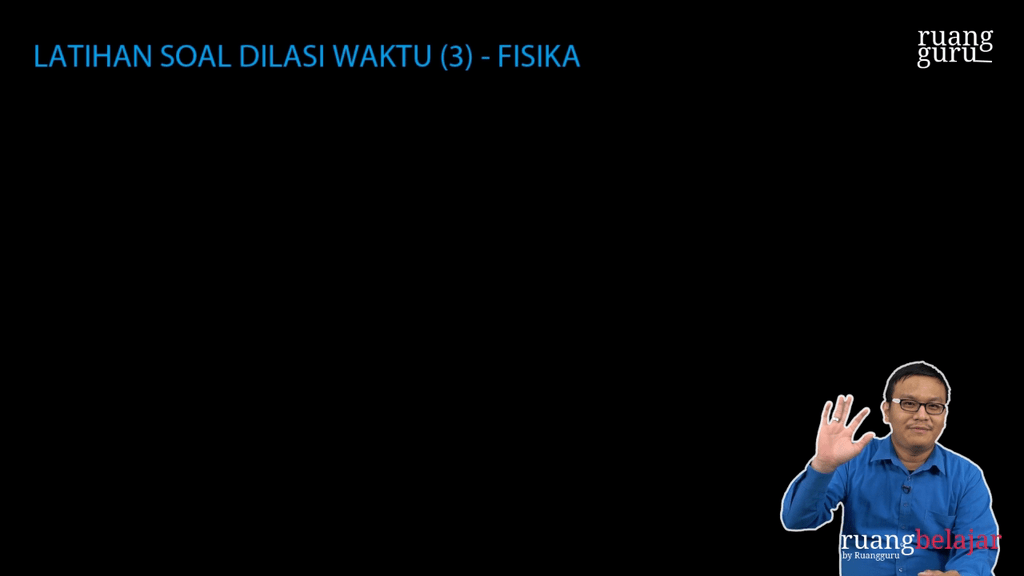 Video belajar Latihan Soal Dilasi Waktu (3) Fisika untuk Kelas 11