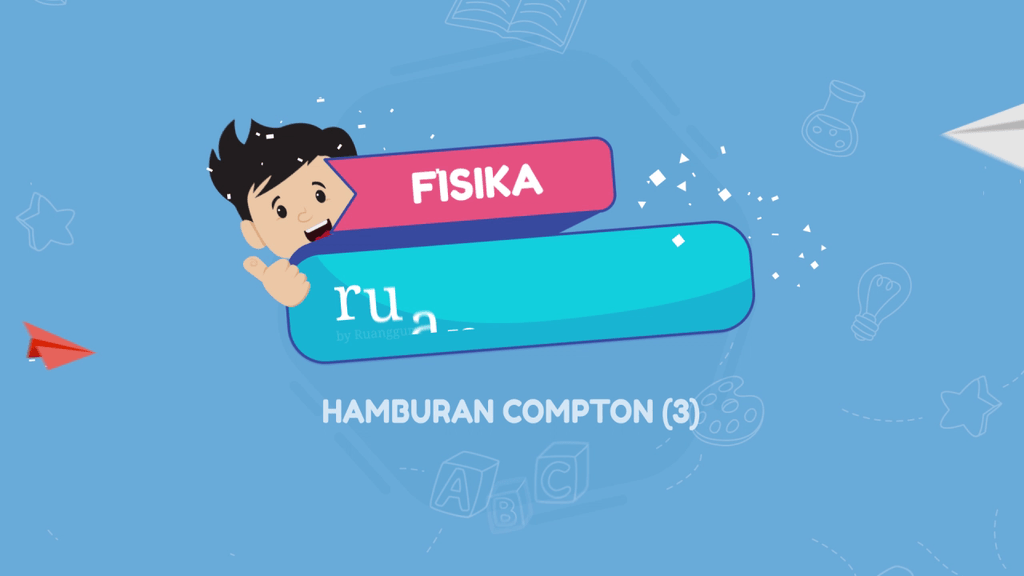 Video belajar Hamburan Compton (3) Fisika untuk Kelas 11