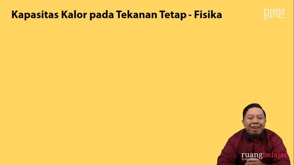 Video belajar Kapasitas Kalor saat Tekanan Tetap Fisika untuk Kelas 11