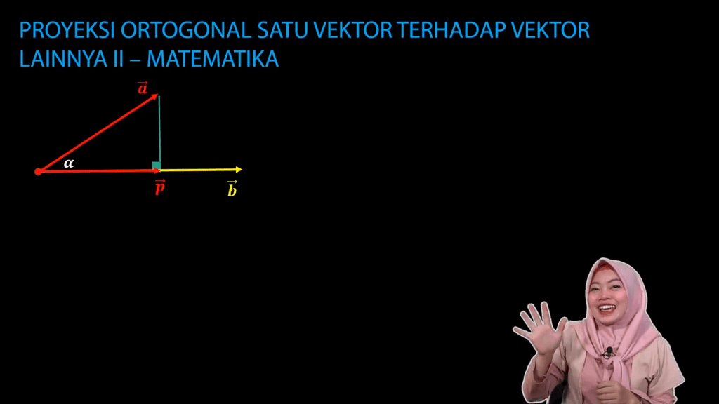 Video belajar Proyeksi Vektor Ortogonal Suatu Vektor terhadap Vektor ...