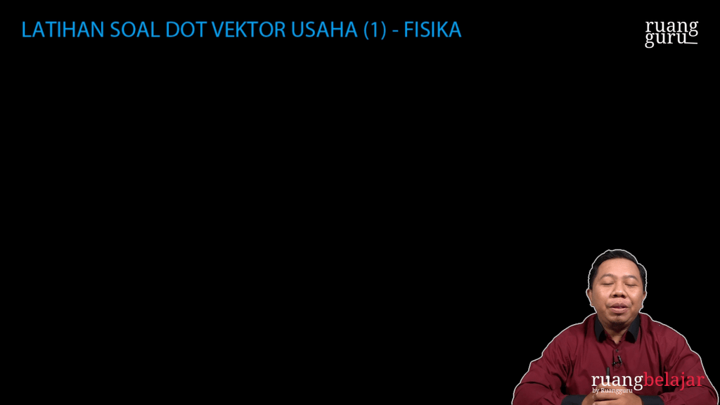 Video belajar Latihan Soal Dot Vektor Usaha (1) IPA untuk Kelas 10 Video belajar Latihan Soal Dot Vektor Usaha (1) IPA untuk Kelas 10