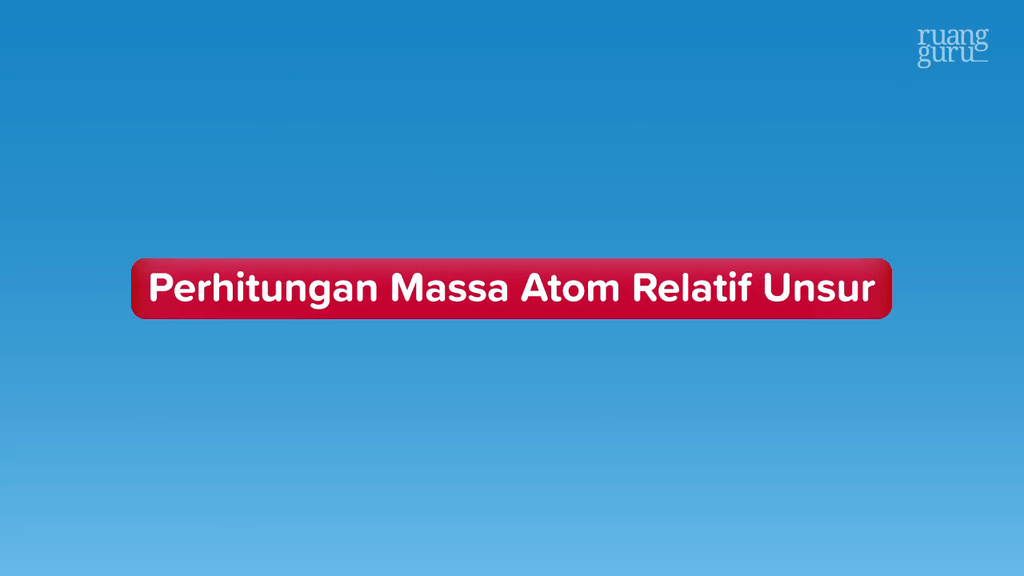 Video belajar Massa Atom Relatif (Ar) Kimia untuk Kelas 10
