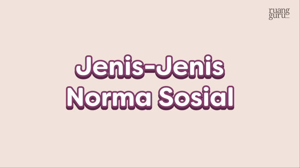 Video belajar Jenis dan Tingkatan Norma Sosial dalam Masyarakat ...