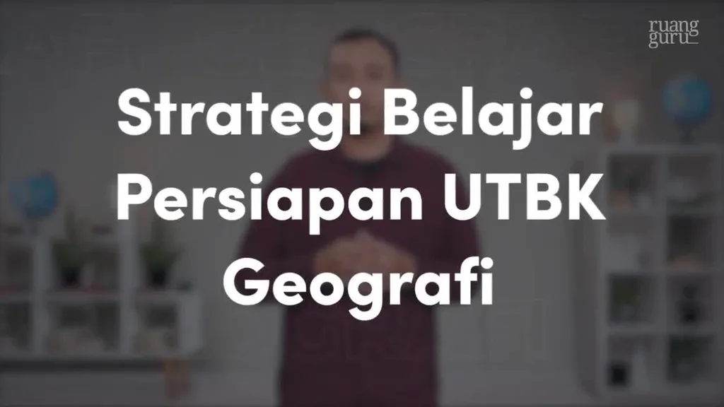 Video belajar Strategi Belajar Persiapan UTBK Geografi Geografi untuk ...