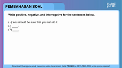 Write positive, negative, and interrogative for th...