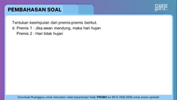 Tentukan kesimpulan dari premis-premis berikut.