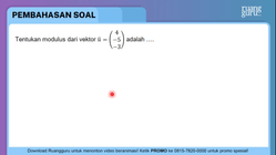 Tentukan modulus dari vektor u = ⎝ ⎛ 4 − 5 − 3 ...