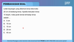 Letak bayangan yang dibentuk lensa bikonveks 20 cm...