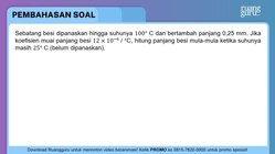 Sebatang besi dipanaskan hingga suhunya 10 0 ∘ C d...