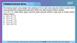 Dua keping logam yang sejajar dan jaraknya 0,5 cm ...