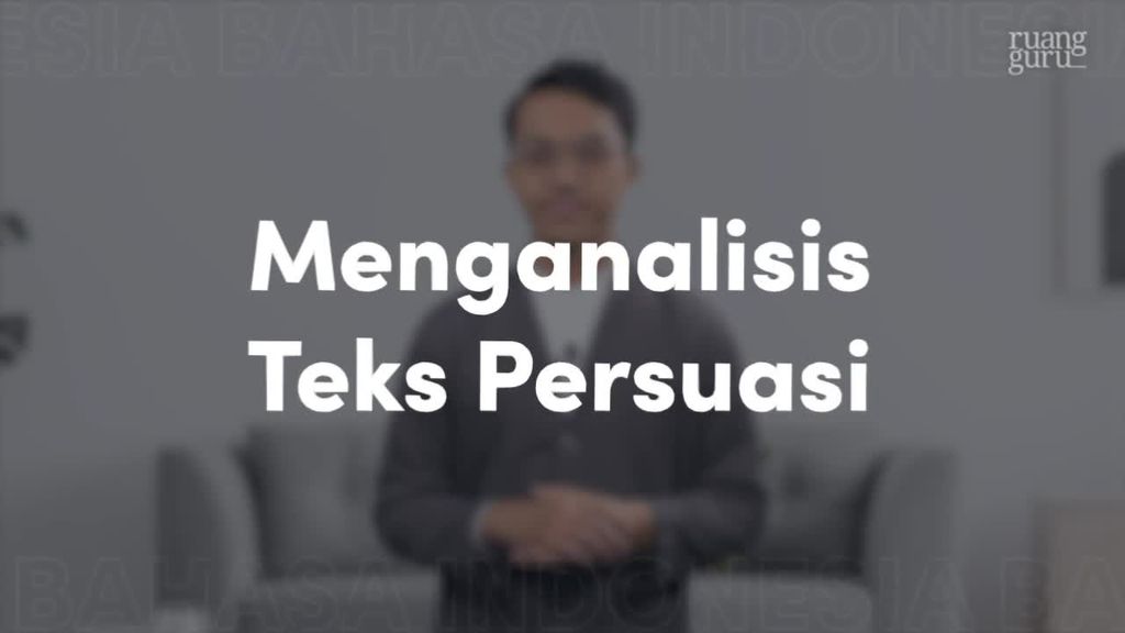 Video belajar Menganalisis Teks Persuasi Bahasa Indonesia untuk Kelas 8