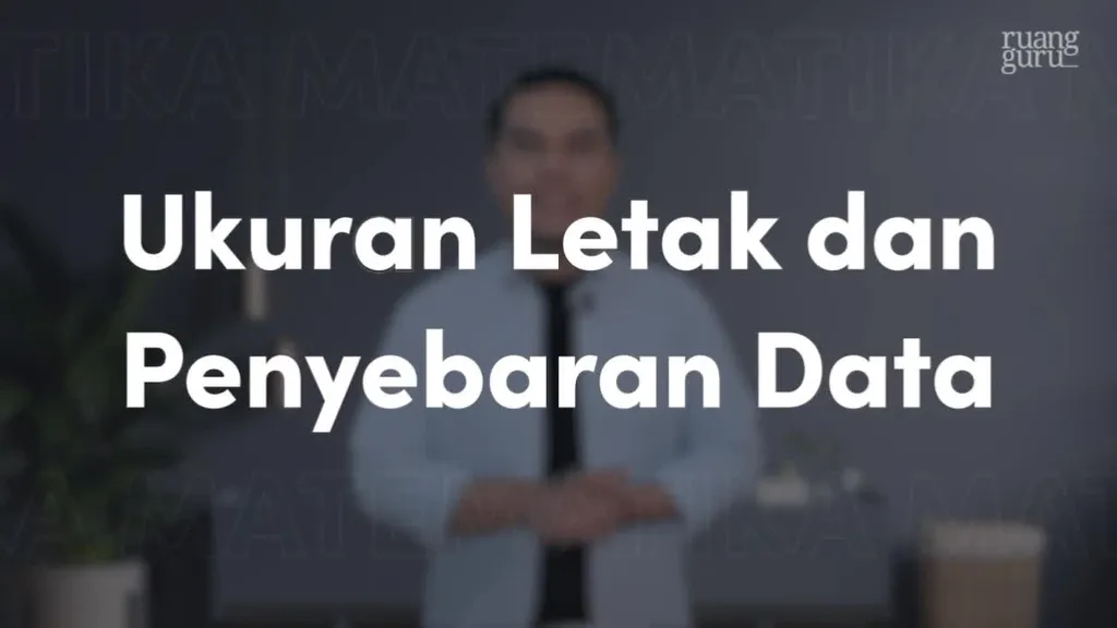 Video belajar Ukuran Letak dan Penyebaran Data TKA untuk Kelas 12 SMK