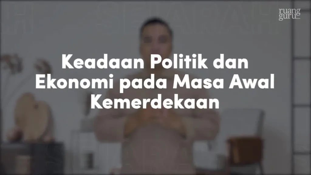 Video Belajar Keadaan Politik Dan Ekonomi Pada Masa Awal Kemerdekaan Ips Untuk Kelas 8 