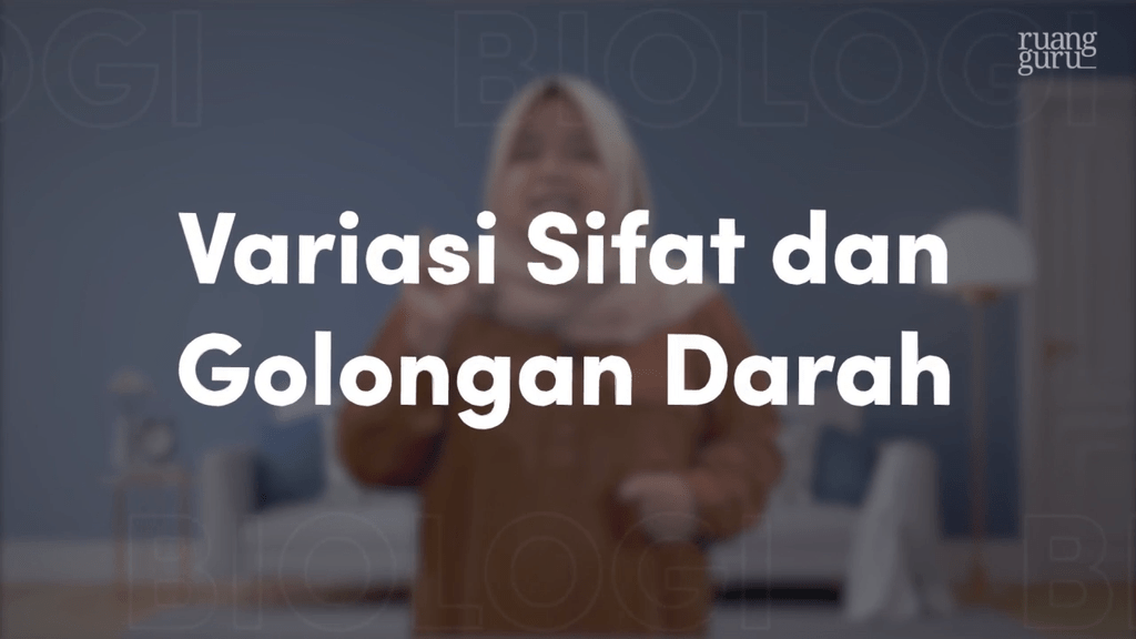 Video belajar Variasi Sifat dan Golongan Darah Biologi untuk Kelas 12 IPA
