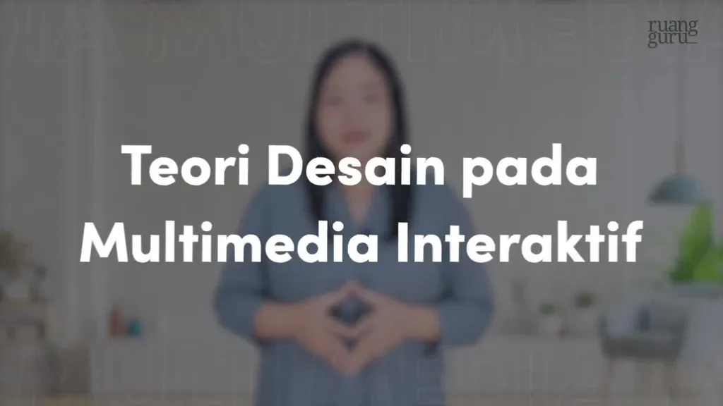 Video belajar Teori Desain pada Multimedia Interaktif Desain Multimedia Interaktif untuk Kelas ...