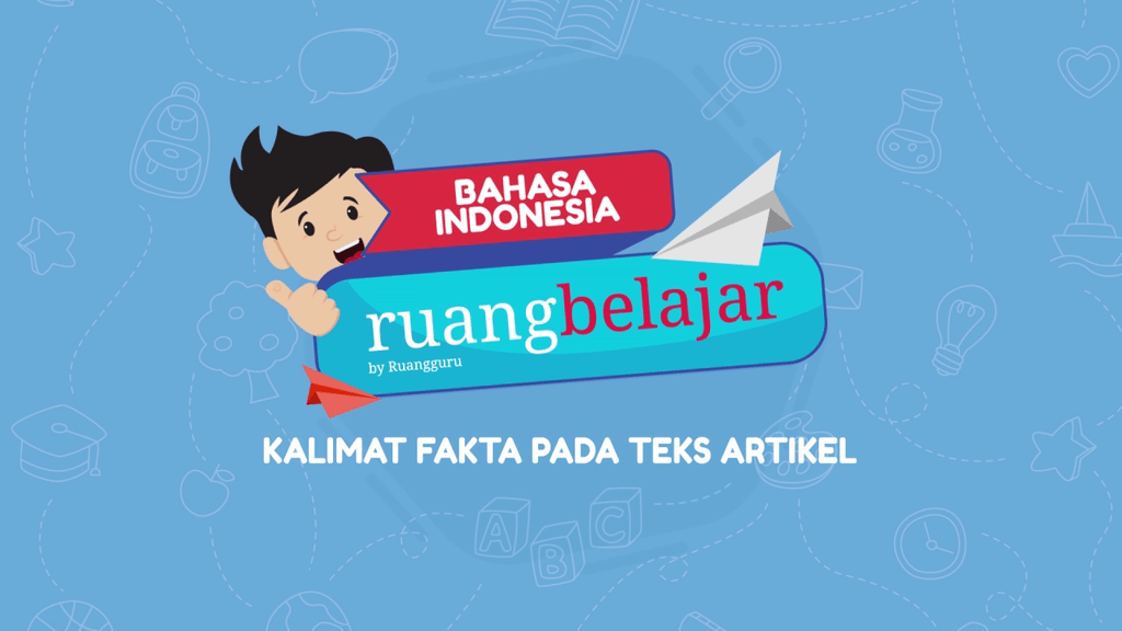 Video belajar Kalimat Fakta pada Teks Artikel Bahasa Indonesia untuk ...