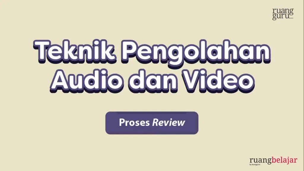 Video belajar Proses Review Teknik Pengolahan Audio dan Video untuk ...