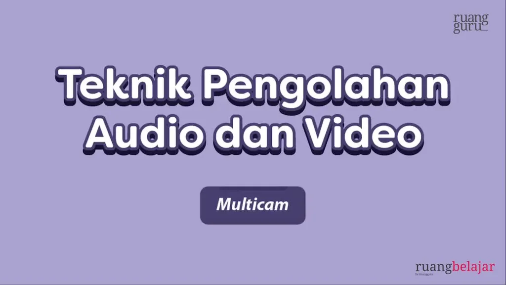 Video belajar Multicam Teknik Pengolahan Audio dan Video untuk Kelas 12 SMK