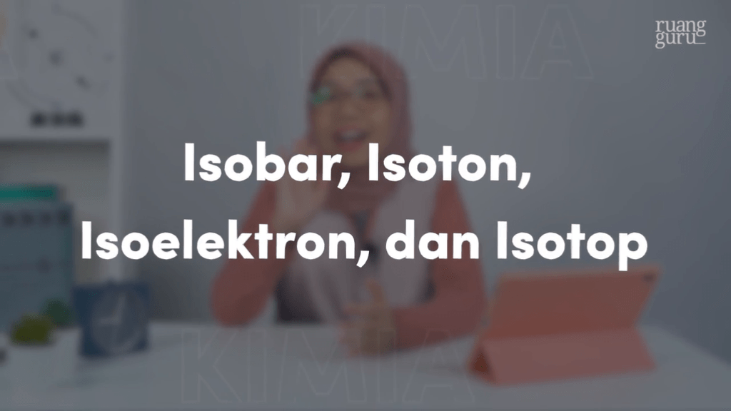 Video belajar Isobar, Isoton, Isoelektron, dan Isotop IPA untuk Kelas ...