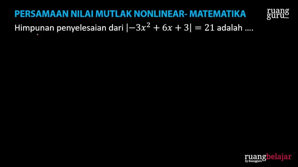 Video belajar Latihan Soal Persamaan Nilai Mutlak Nonlinear (Kuadrat) Matematika Wajib untuk ...