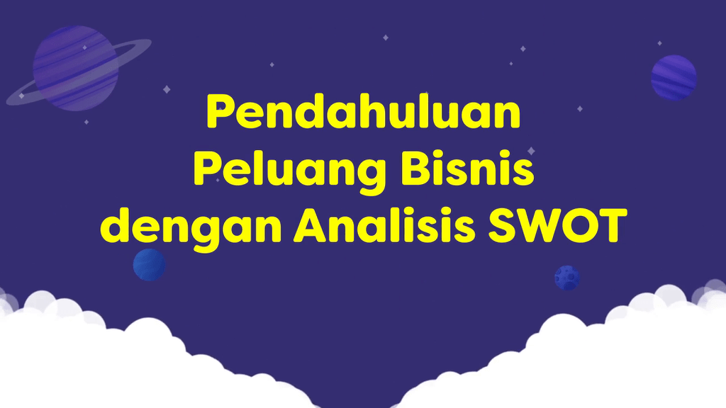 Video belajar Pendahuluan Peluang Bisnis dengan Analisis SWOT ...