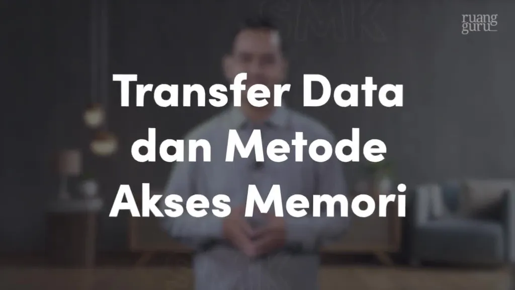 Video belajar Transfer Data dan Metode Akses Memori Sistem Komputer untuk Kelas 10 SMK