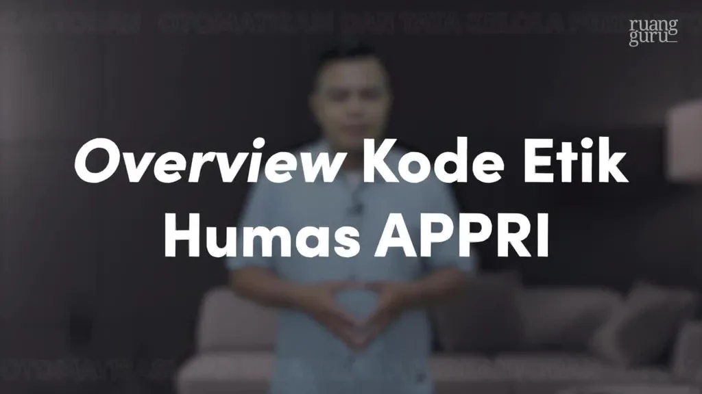 Video belajar Overview Kode Etik Humas APPRI Otomatisasi Tata Kelola ...