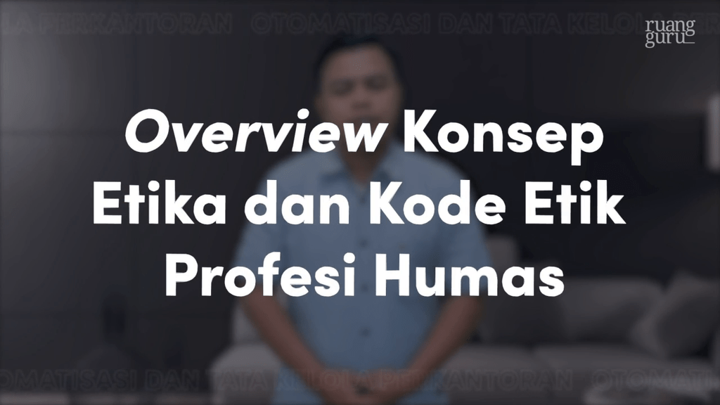 Video belajar Overview Konsep Etika dan Kode Etik Profesi Humas ...
