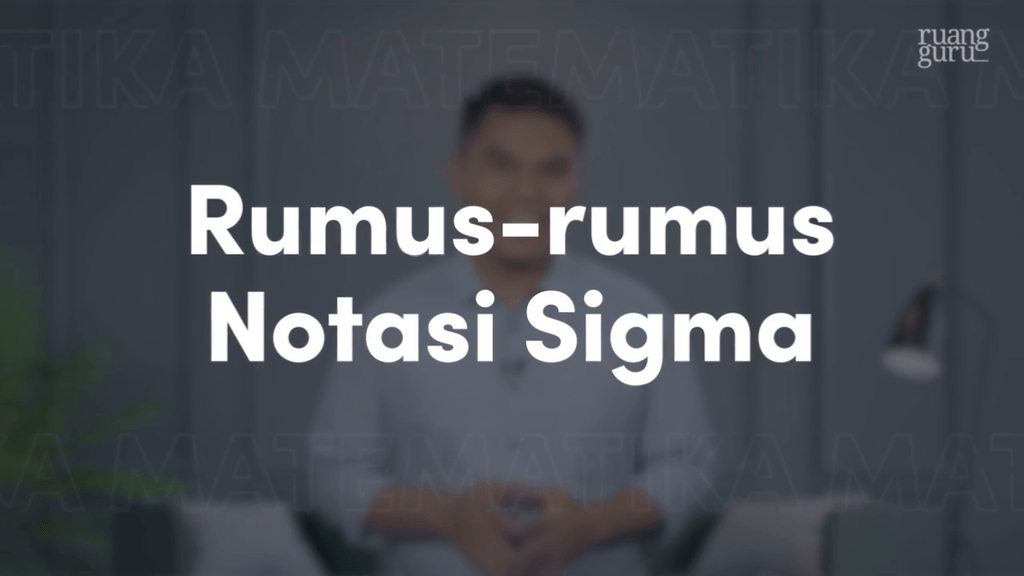 Video belajar Rumus Notasi Sigma Matematika Wajib dan Minat untuk Kelas ...
