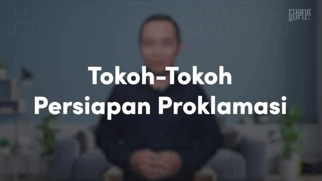 Video belajar Tokoh-tokoh Persiapan Proklamasi Sejarah Indonesia untuk ...