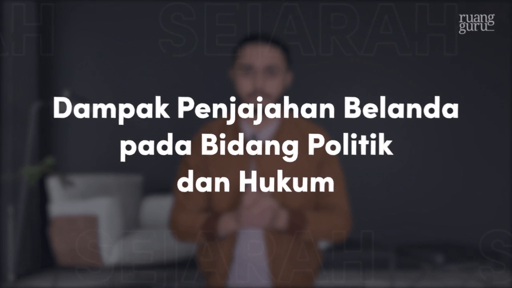 Video belajar Dampak Penjajahan Belanda Pada Bidang Politik dan Hukum ...